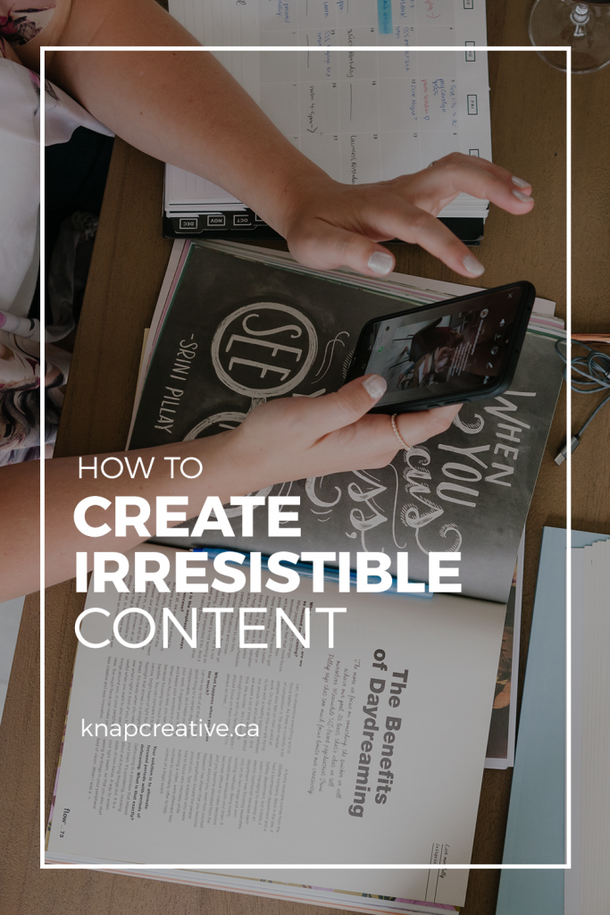 How to Create Irresistible Content - Knap Creative